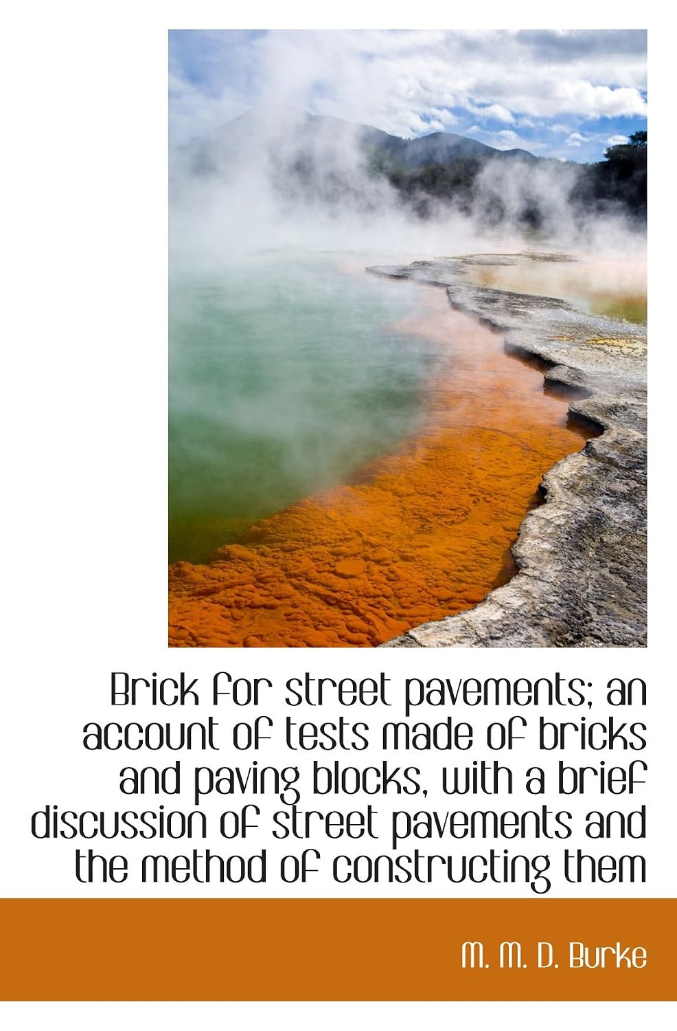 Amazon.com: Brick for street pavements; an account of tests made of ...