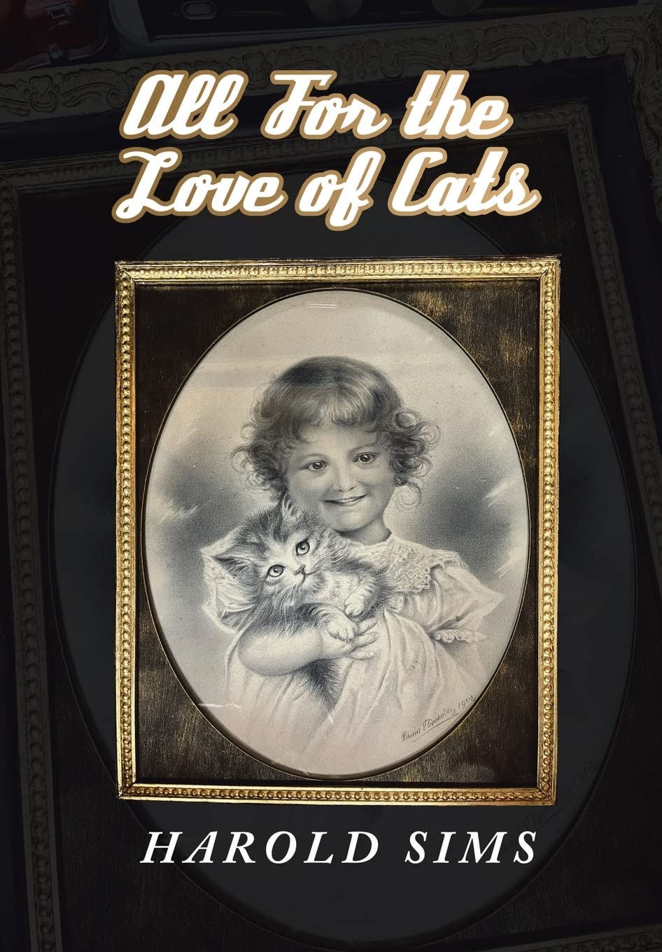 All for the Love of Cats: Sims, Harold: 9781665736329: Amazon.com: Books
