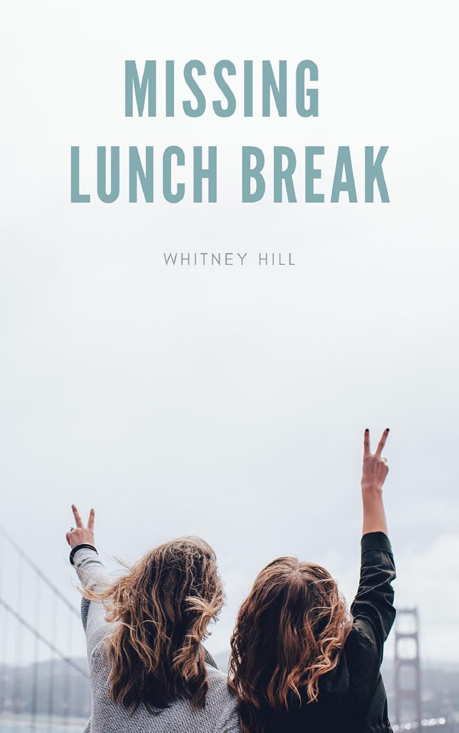 Amazon.com: Missing Lunch Break eBook : Hill, Whitney : Kindle Store