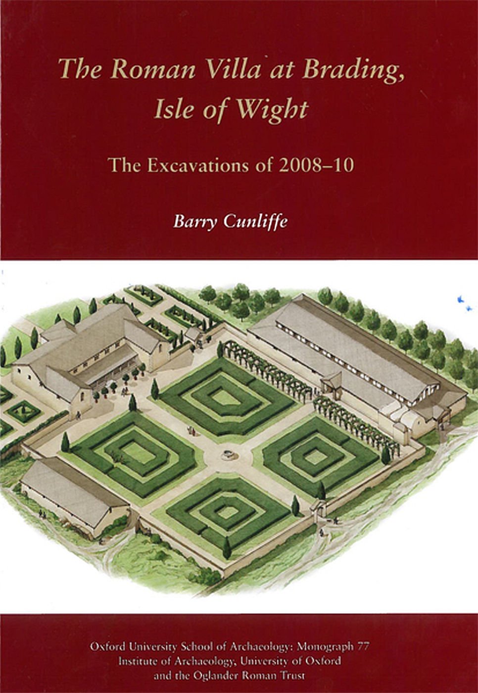 The Roman Villa at Brading, Isle of Wight: The Excavations of 2008-10 ...