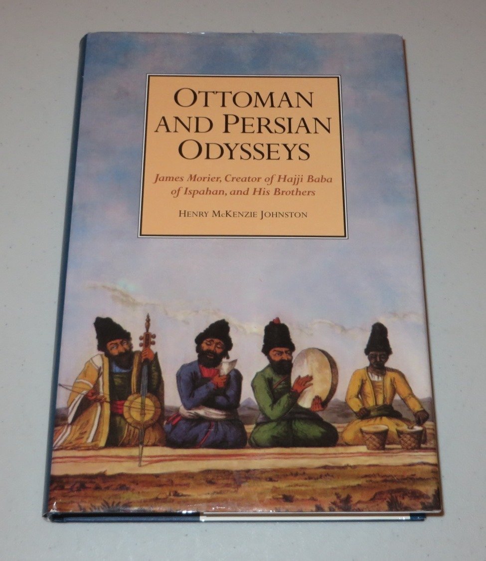 Amazon.com: Ottoman and Persian Odysseys: James Morier, Creator of ...
