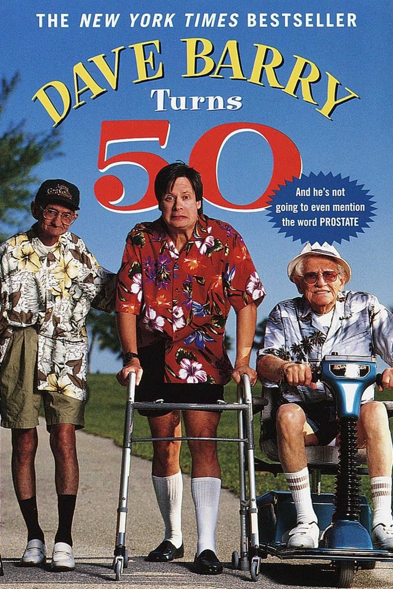 Dave Barry Turns 50: Barry, Dave: 9780345431691: Amazon.com: Books