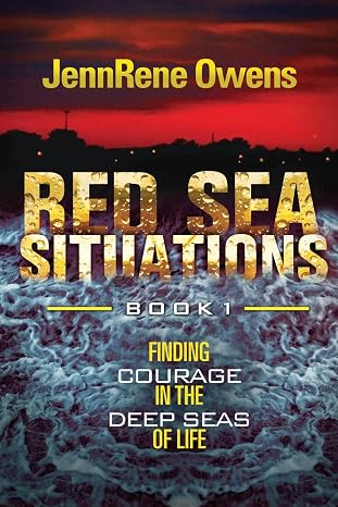 Red Sea Situations: Finding Courage in The Deep Seas of Life (Part 1 ...