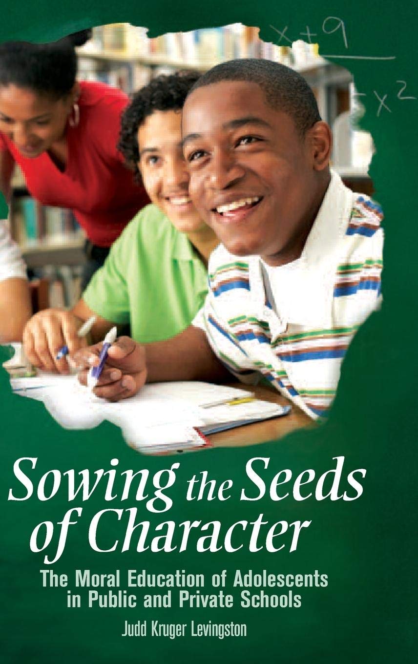 Sowing the Seeds of Character: The Moral Education of Adolescents in ...