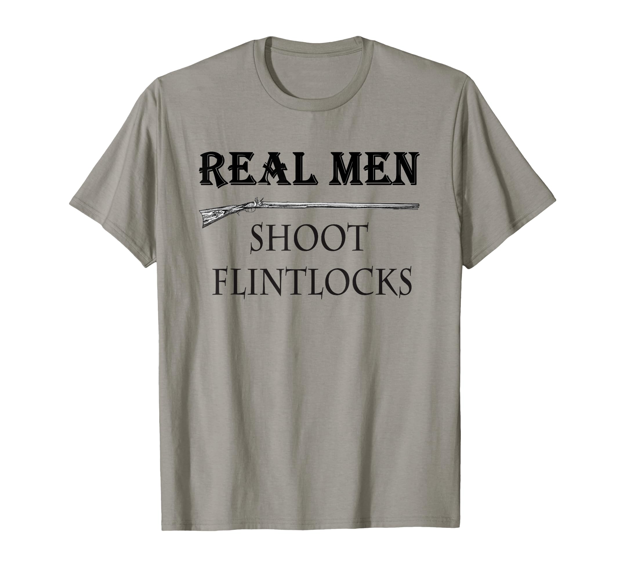 Amazon.com: Real Men Shoot Flintlocks T Shirt, Muzzleloading ...