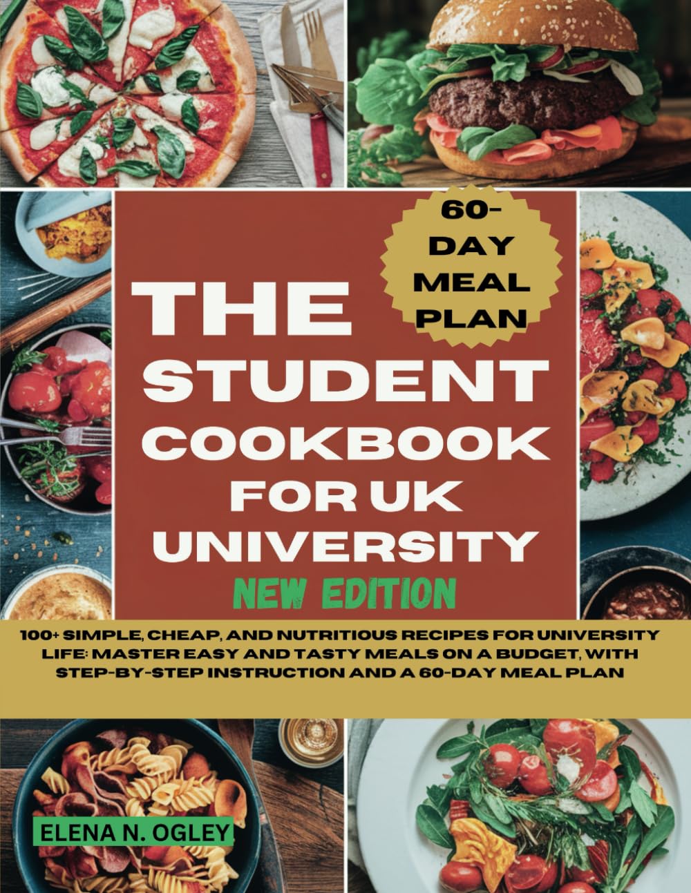 THE STUDENT COOKBOOK FOR UK UNIVERSITY NEW EDITION: 100+ Simple, Cheap ...