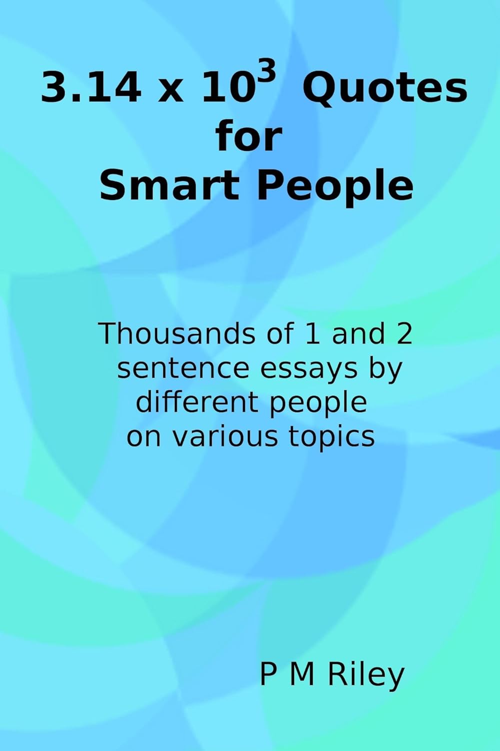 Amazon.com: 3.14 x 1000 Quotes for Smart People eBook : Riley, P ...