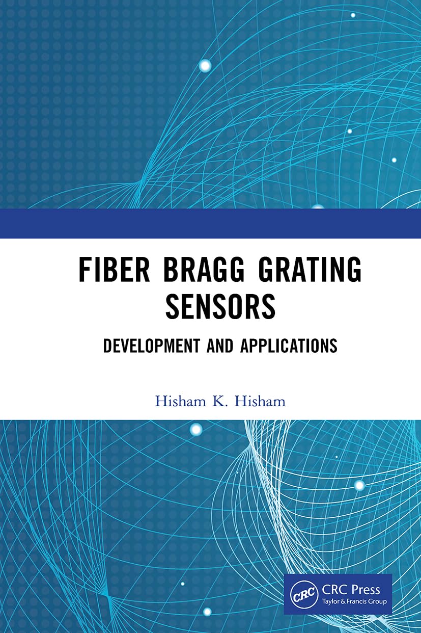 Fiber Bragg Grating Sensors: Development and Applications: Hisham ...