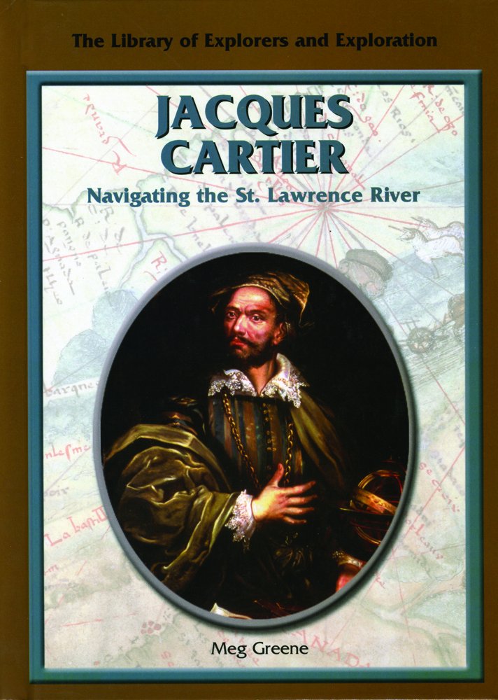 Jacques Cartier: Navigating the St. Lawrence River (Library of ...