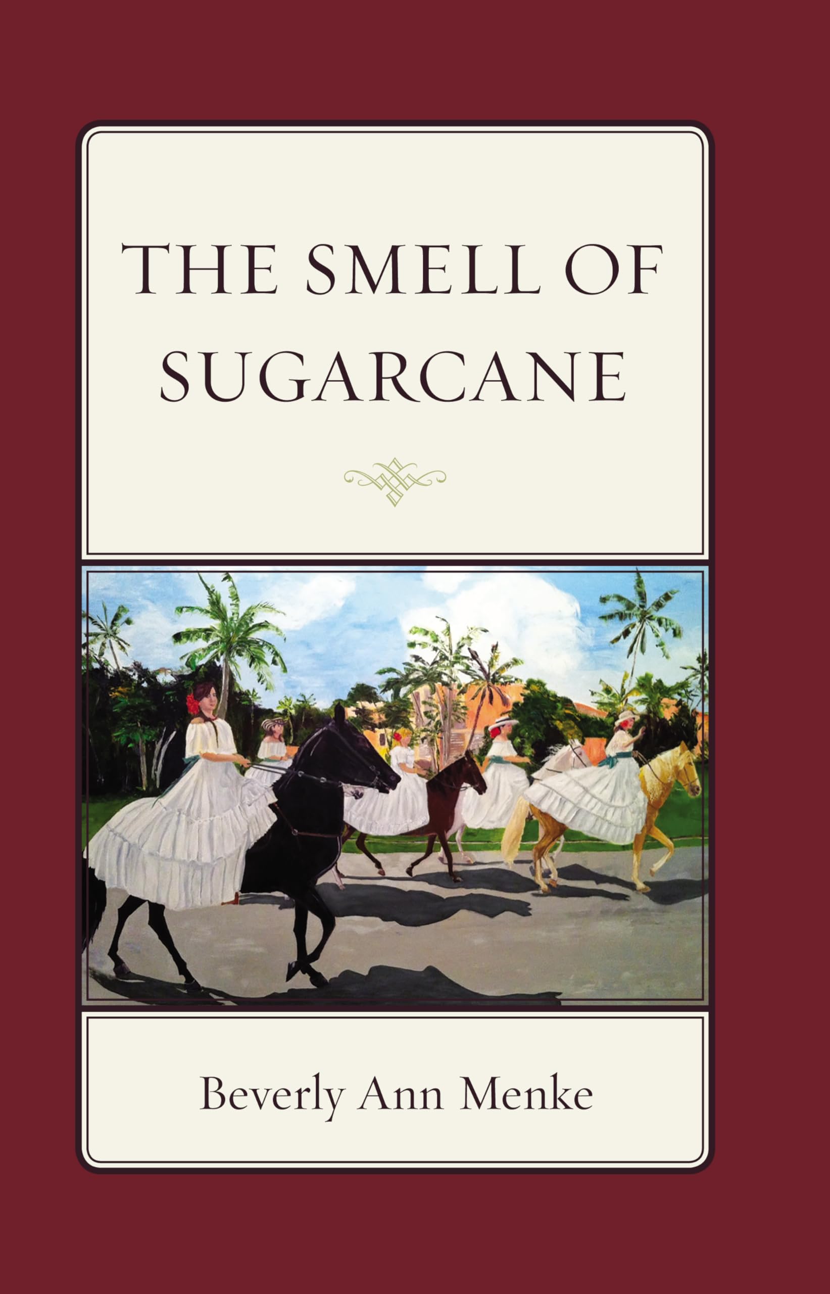 The Smell of Sugarcane: Menke, Beverly Ann: 9780761862864: Amazon.com ...