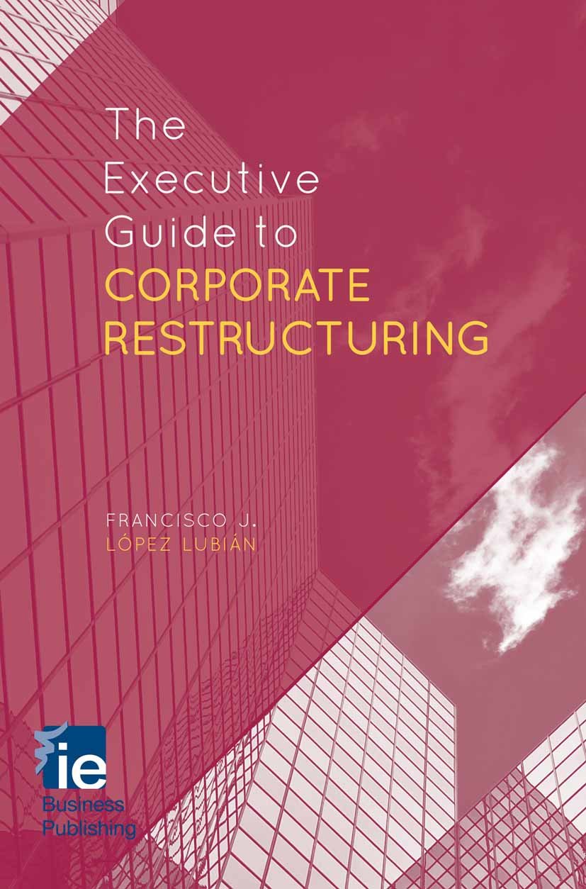 Amazon.com: The Executive Guide to Corporate Restructuring (IE Business ...