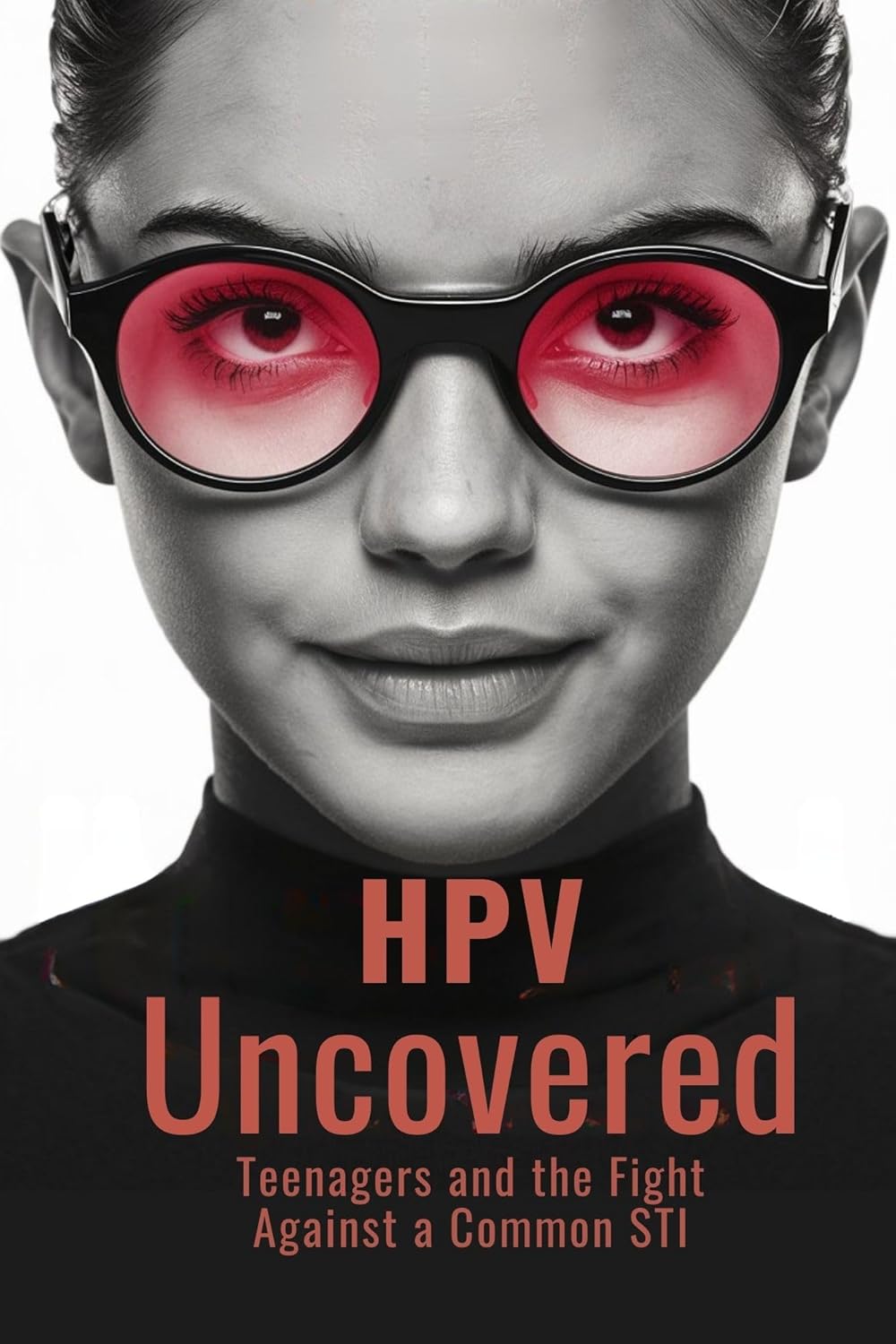 HPV Uncovered: Teenagers and the Fight Against a Common STI - Kindle ...
