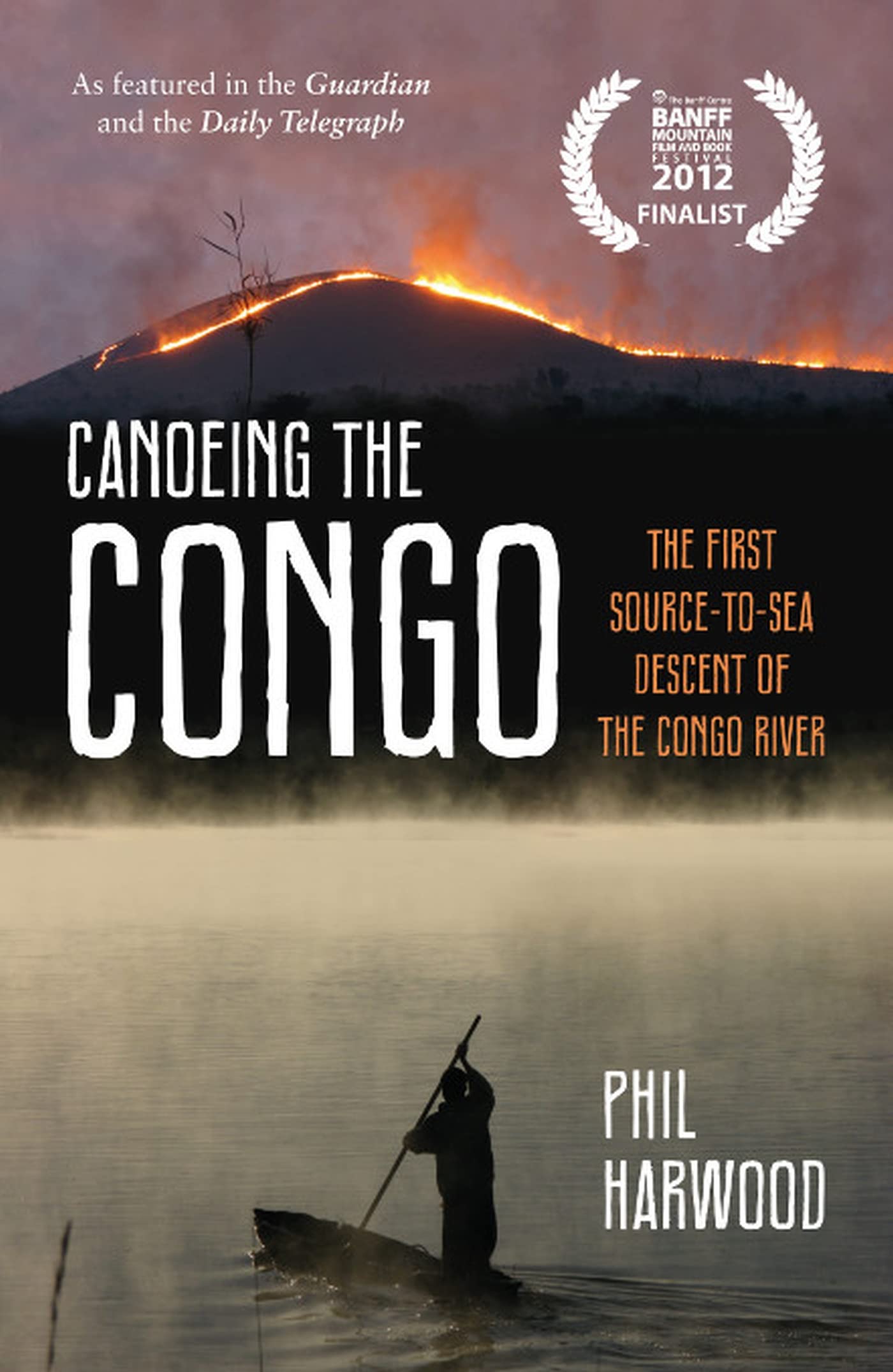 Canoeing the Congo: The First Source-to-Sea Descent of the Congo River ...