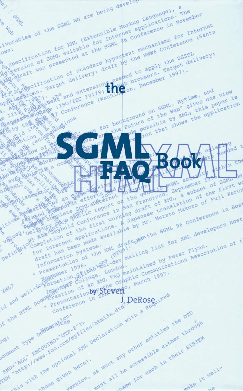 The SGML FAQ Book: Understanding the Foundation of HTML and XML ...