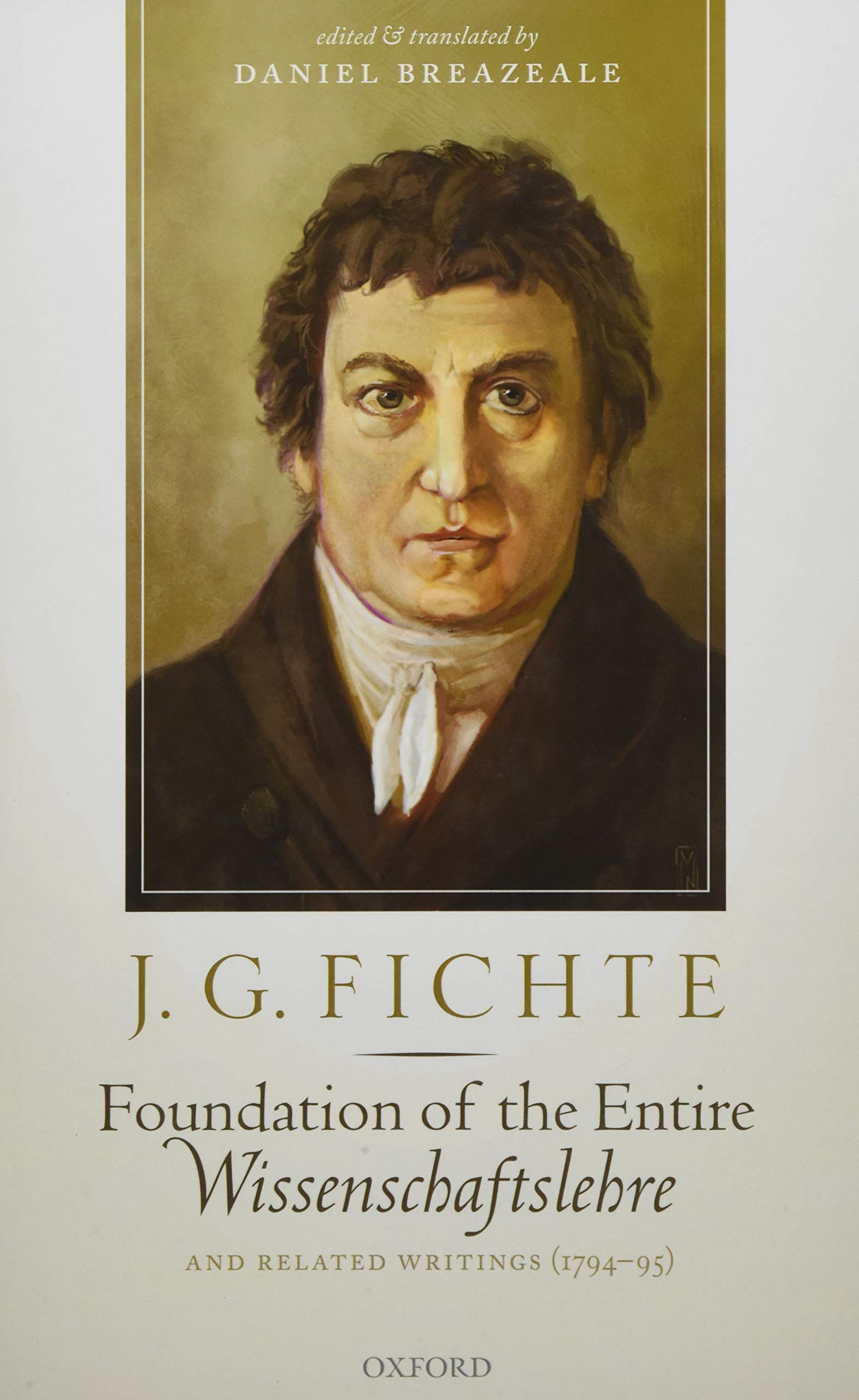 J. G. Fichte: Foundation of the Entire Wissenschaftslehre and Related ...
