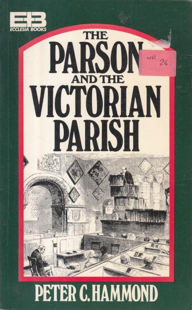 The parson and the Victorian parish (Ecclesia books): Hammond, Peter C ...