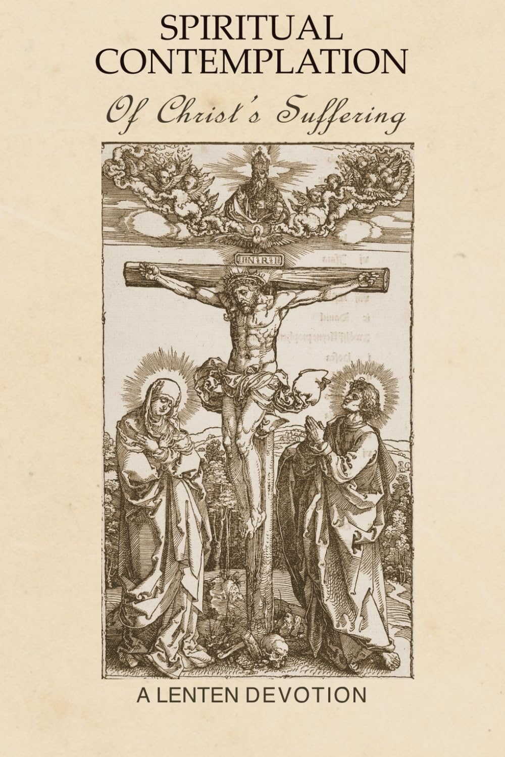 Spiritual Contemplation of Christ's Suffering: A Lenten Devotion ...
