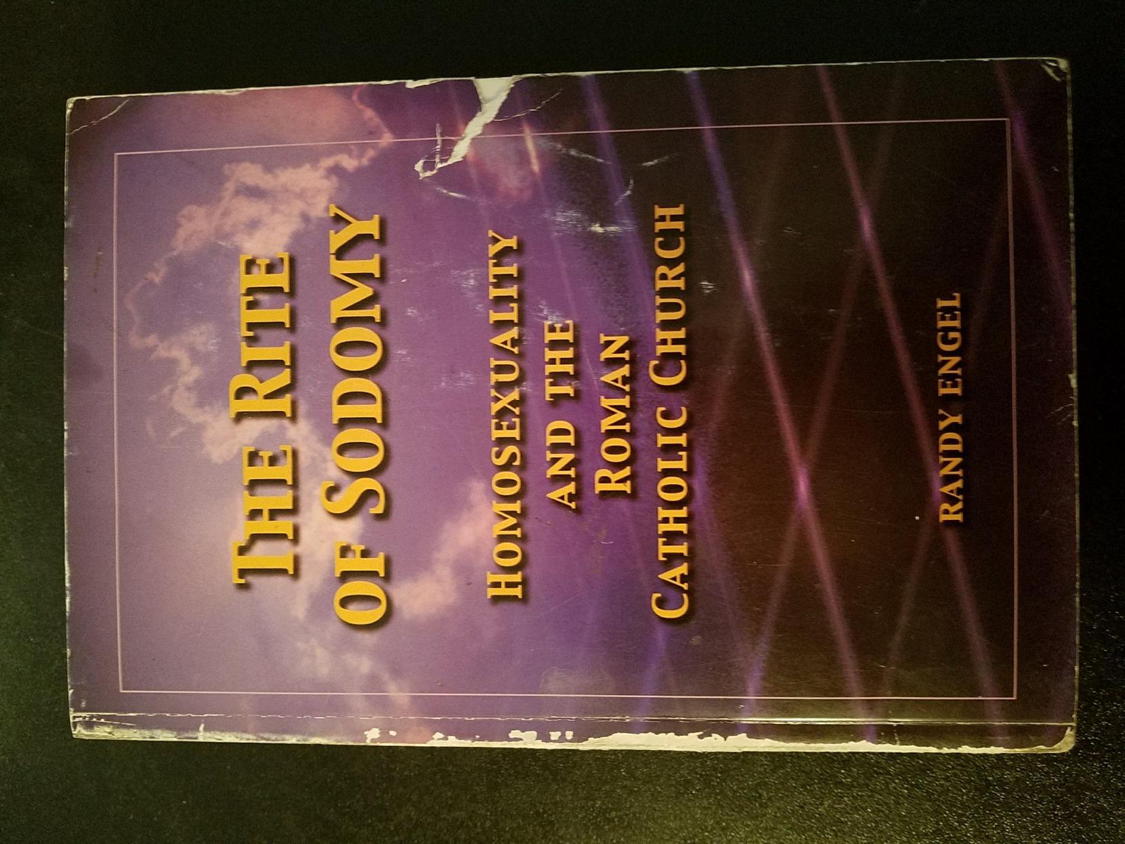 The Rite of Sodomy Homosexuality and the Roman Catholic Church: Randy ...