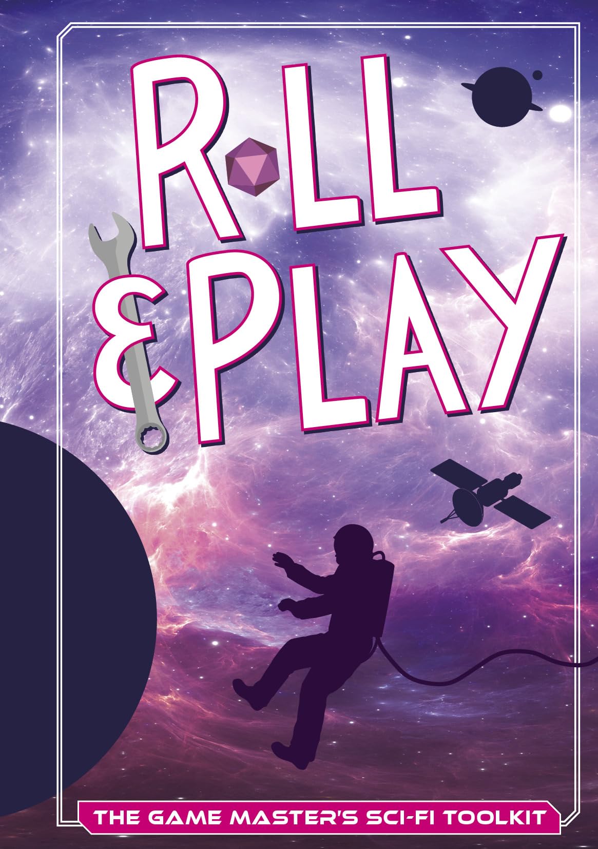 Roll & Play: The Game Master's Sci-Fi Toolkit. Compatible with ...