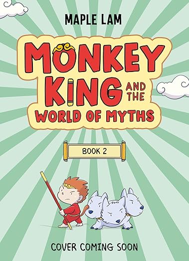 Monkey King and the World of Myths: TBC Book 2: Book 2 : Lam, Maple ...