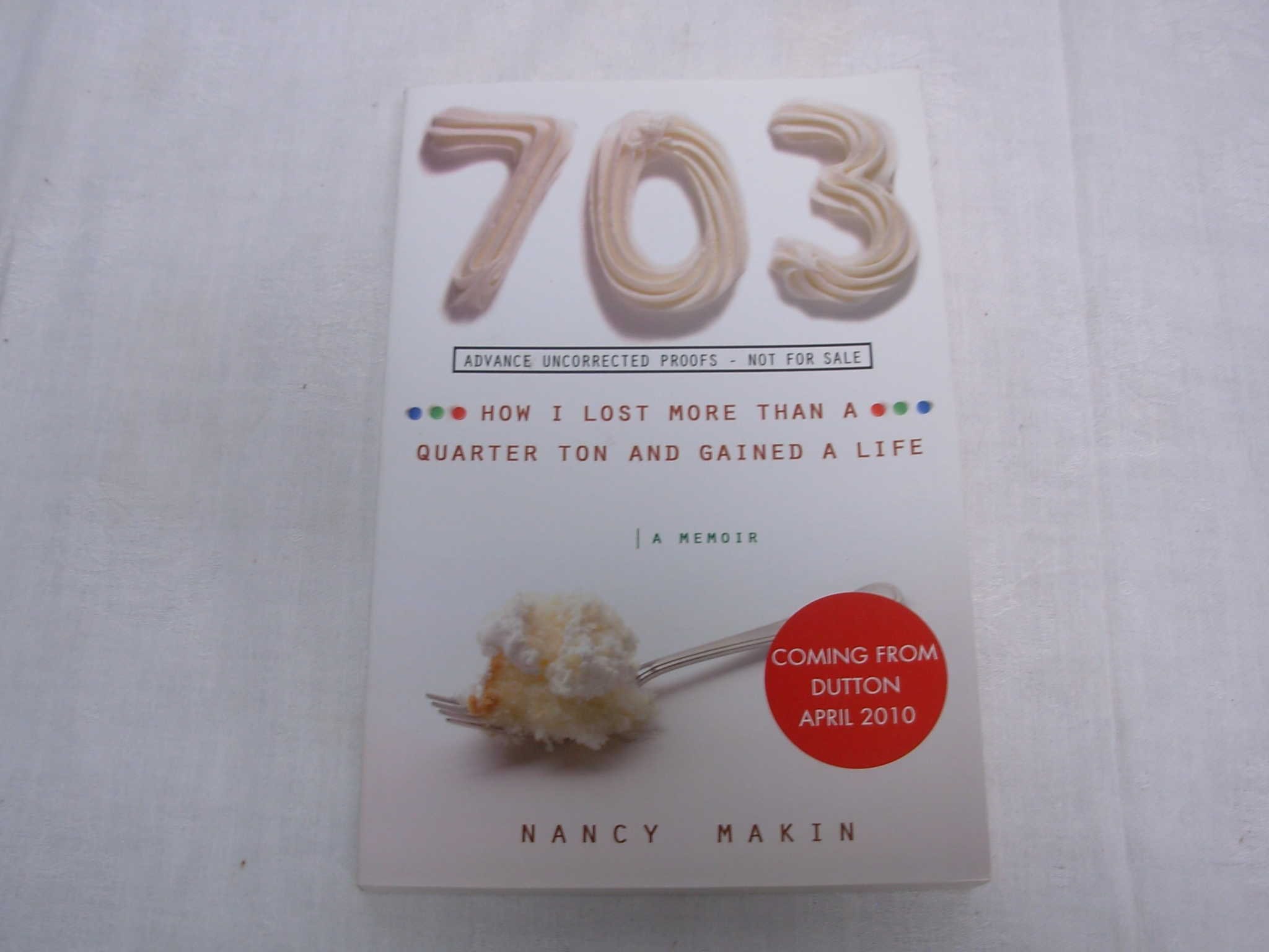 703: How I Lost More Than a Quarter Ton and Gained a Life: Makin, Nancy ...