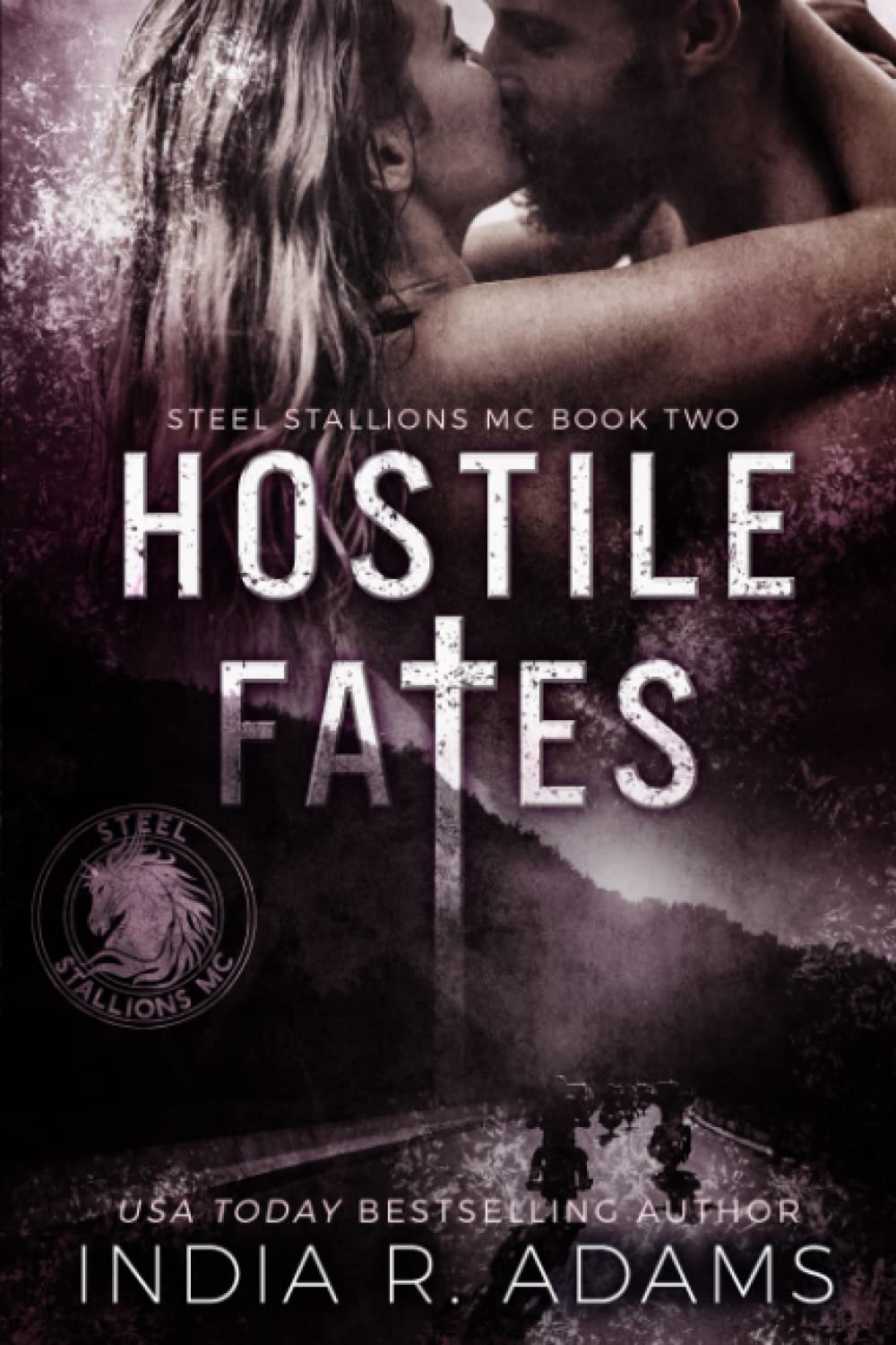 Hostile Fates: A Dark, MC Romance (Steel Stallions MC): Adams, India R ...