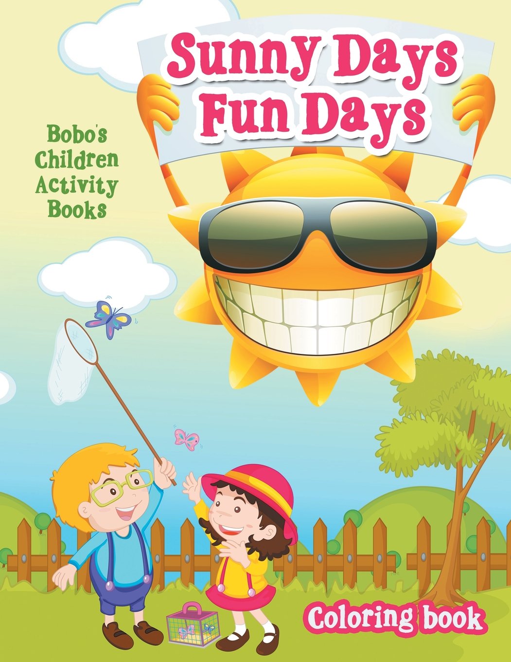 Sunny Days Fun Days Coloring Book: Activity Books, Bobo's Children ...
