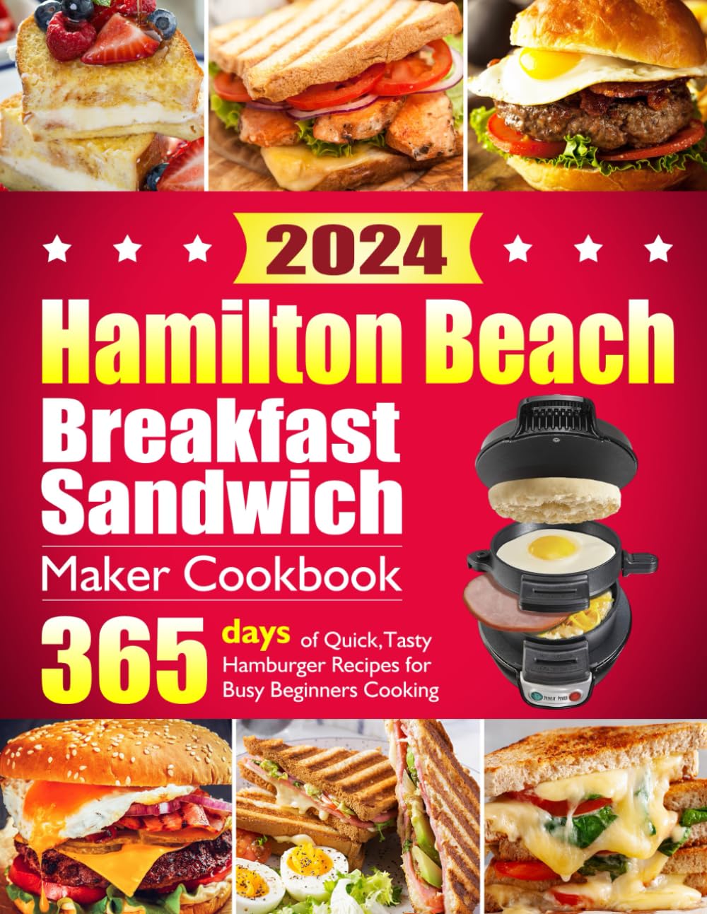 Hamilton Beach Breakfast Sandwich Maker Cookbook: 365 Days of Quick ...