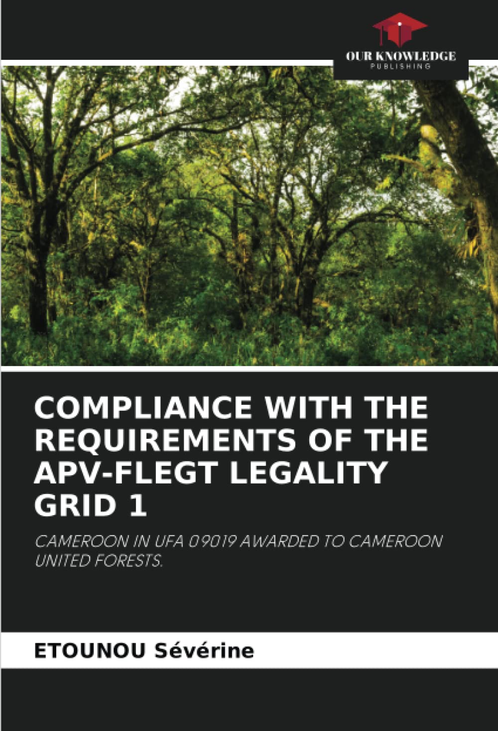 COMPLIANCE WITH THE REQUIREMENTS OF THE APV-FLEGT LEGALITY GRID 1 ...