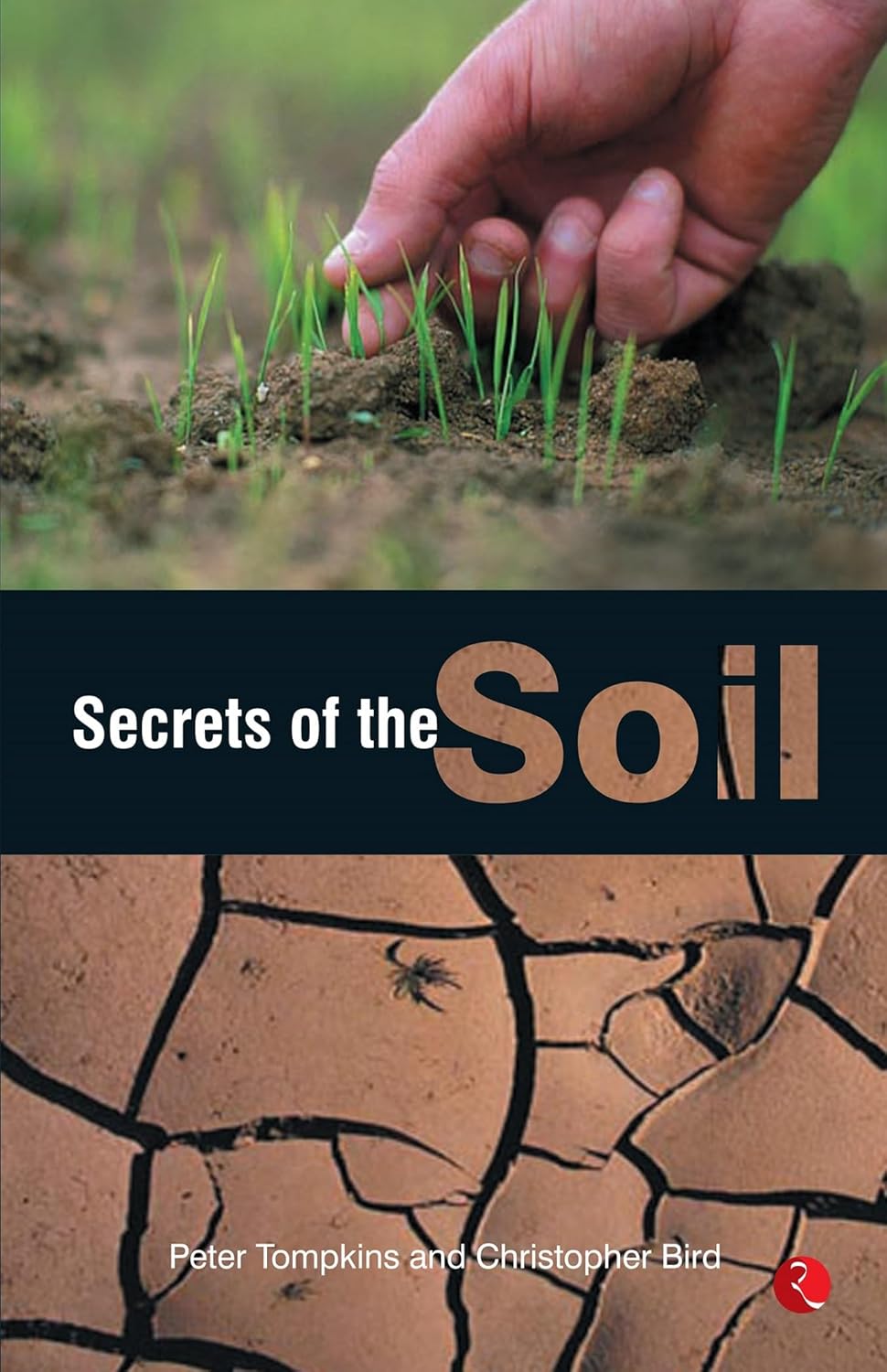 SECRETS OF THE SOIL: Tompkins, Peter: 9788129105639: Amazon.com: Books