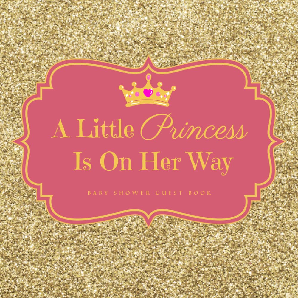 A Little Princess Is On Her Way Baby Shower Guest Book: Royal Little ...