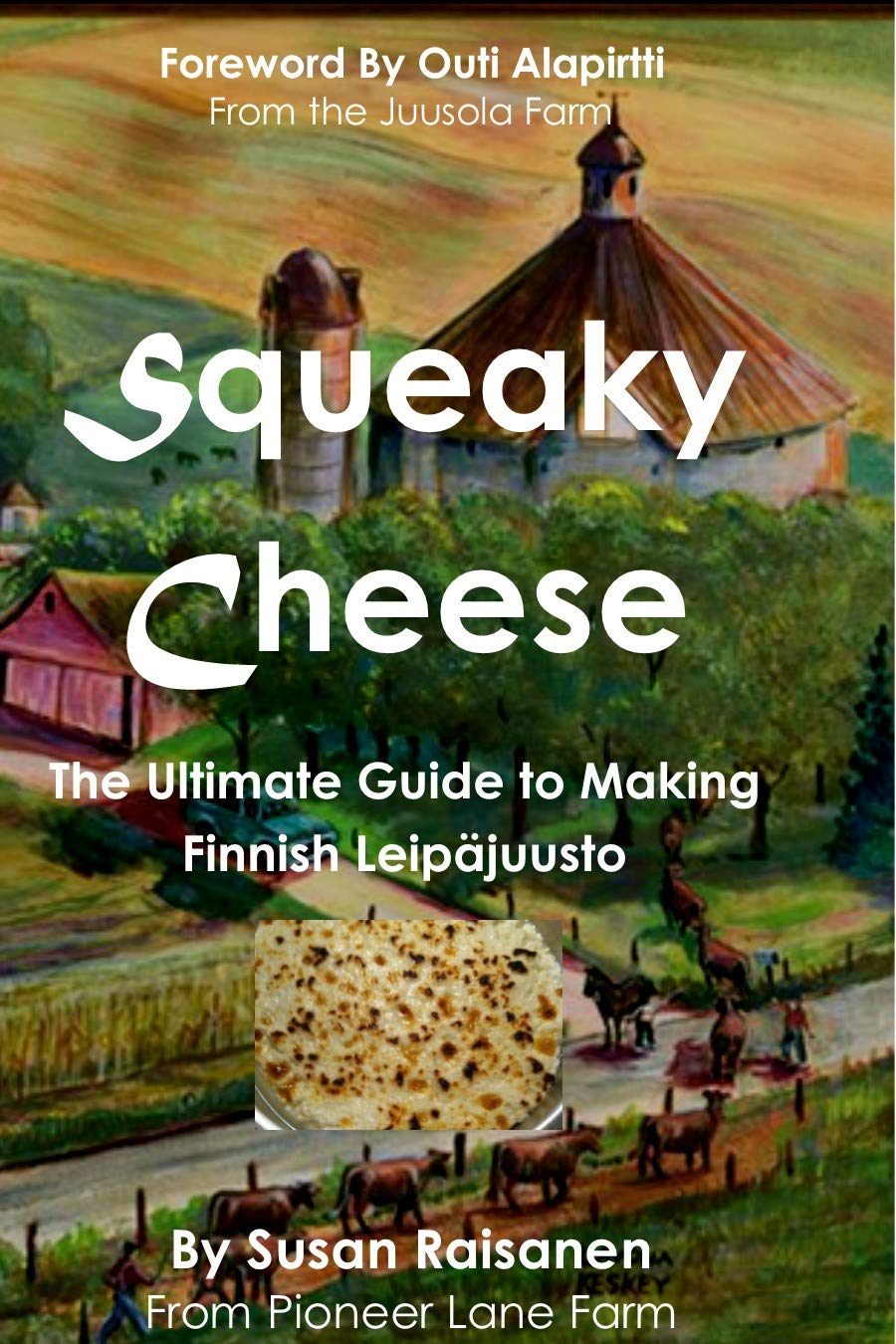 Amazon.com: Squeaky Cheese: The Ultimate Guide to Making Finnish ...