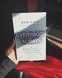 Everybody Always: Becoming Love in a World Full of Setbacks and ...