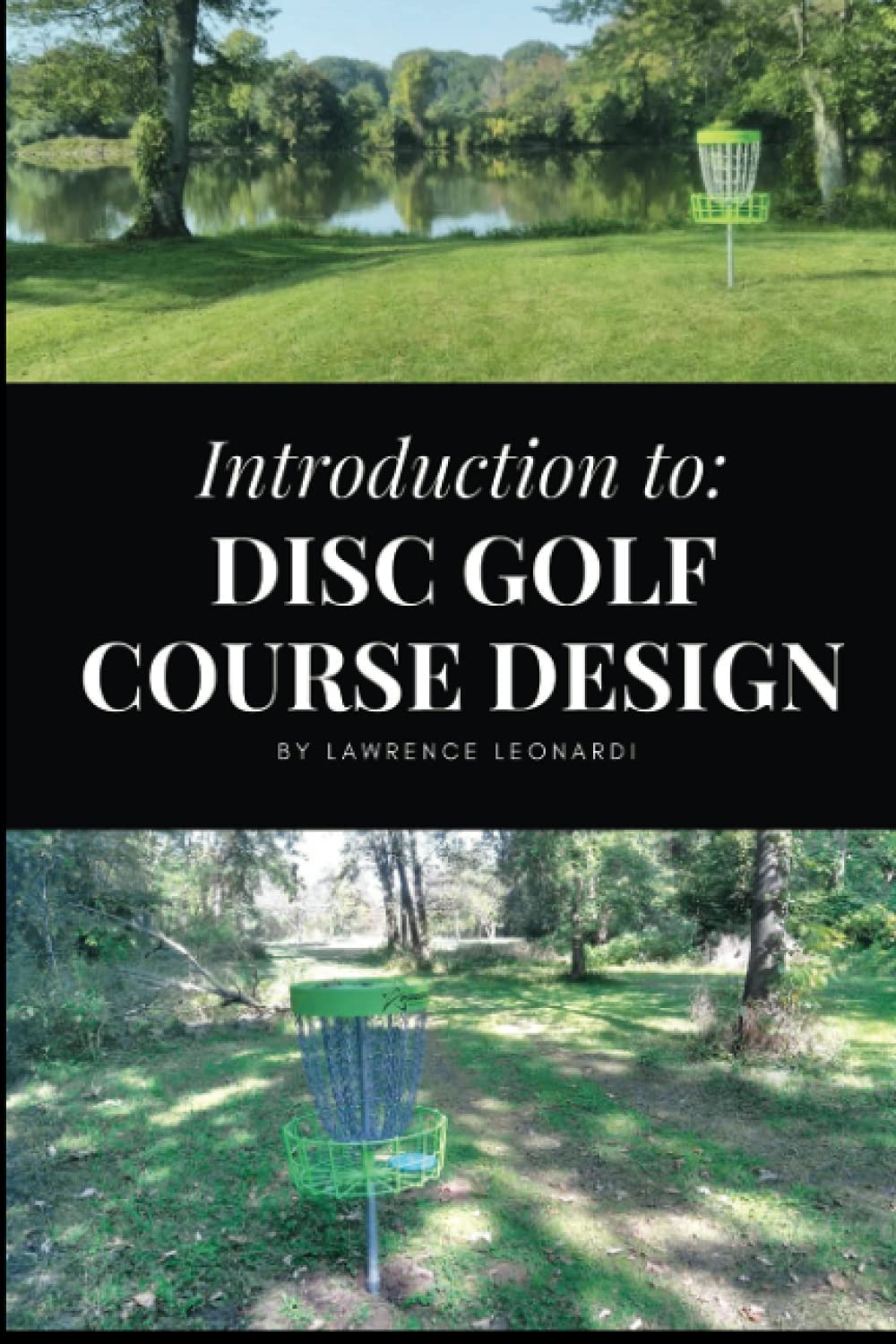 Introduction to Disc Golf Course Design: Leonardi, Lawrence, Brunsting ...