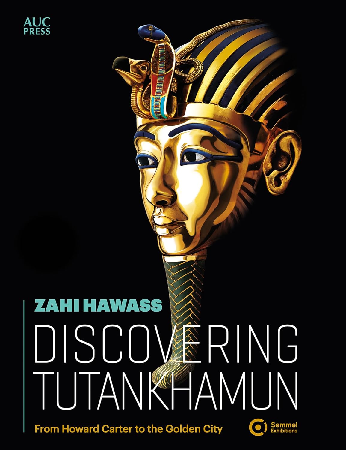 Discovering Tutankhamun: From Howard Carter to the Golden City: Hawass ...