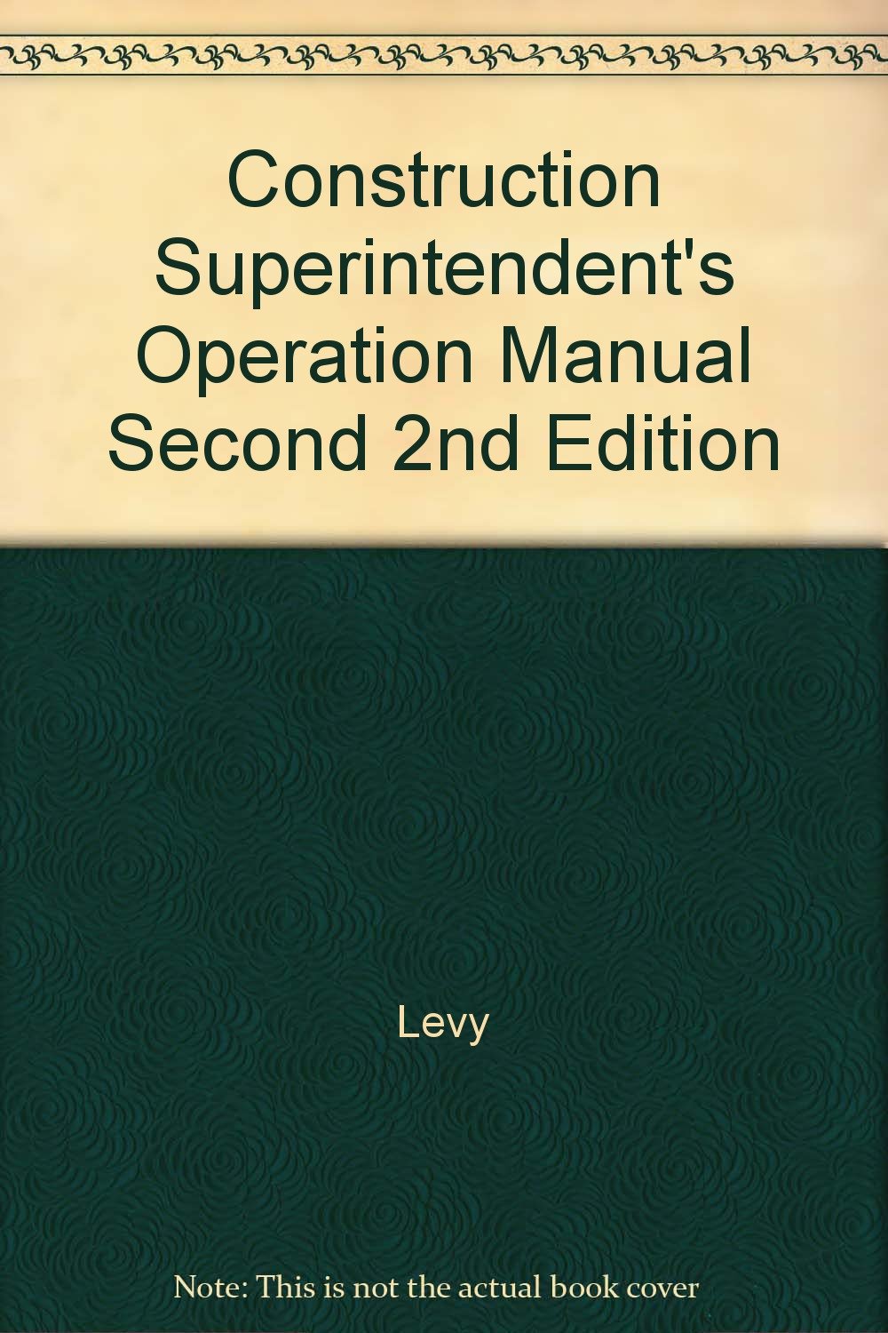 Construction Superintendent's Operation Manual Second 2nd Edition: Levy ...