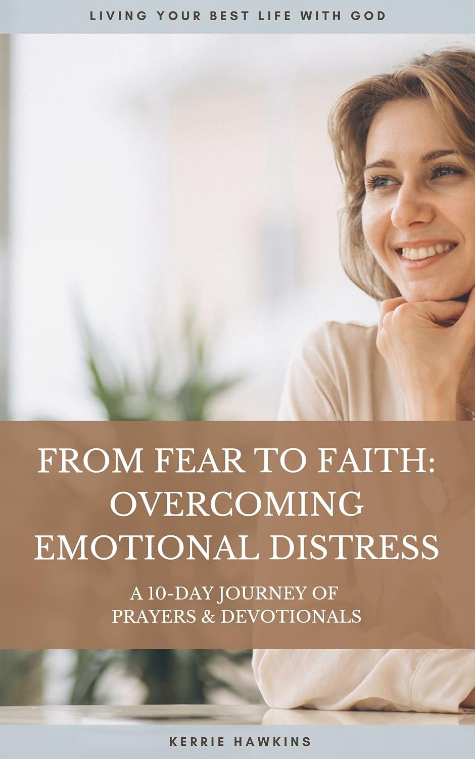 Amazon.com: From Fear to Faith: Overcoming Emotional Distress: A 10-Day ...