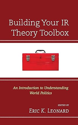 Building Your IR Theory Toolbox: An Introduction to Understanding World ...