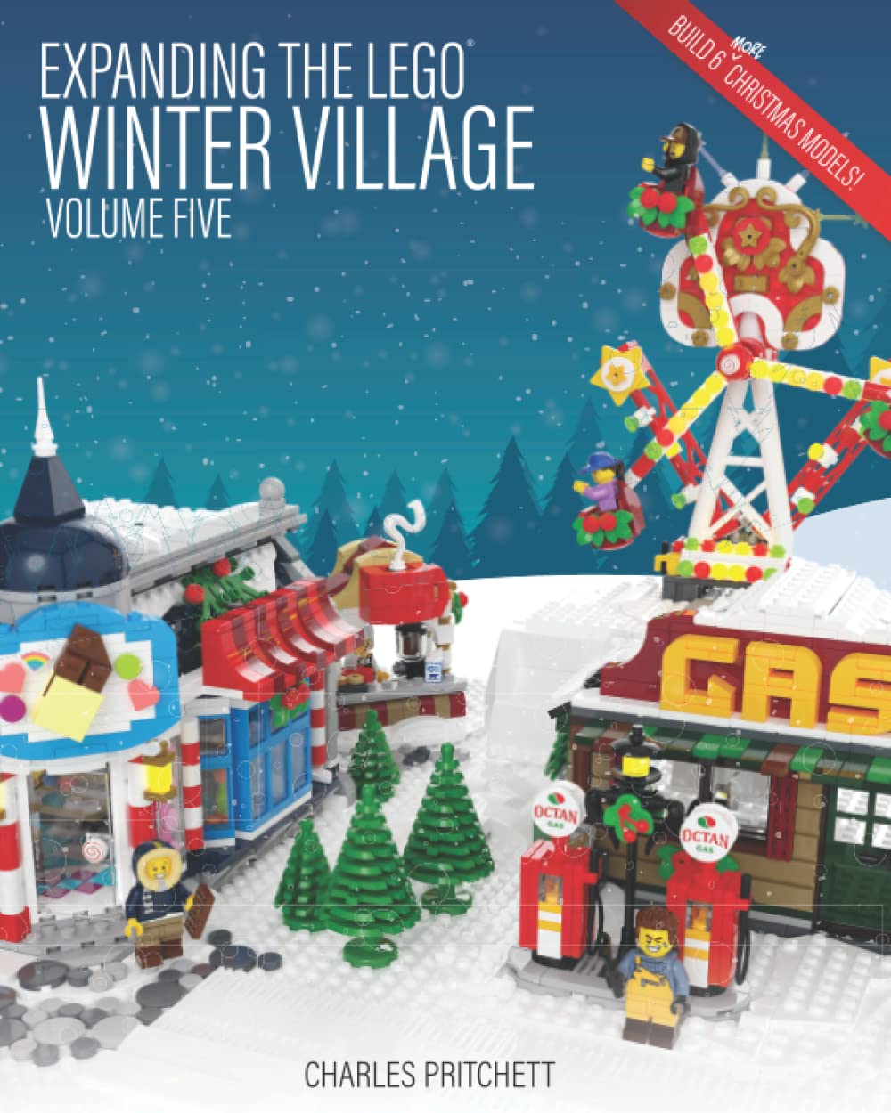 Expanding the Lego Winter Village: Volume Five: Pritchett, Charles ...