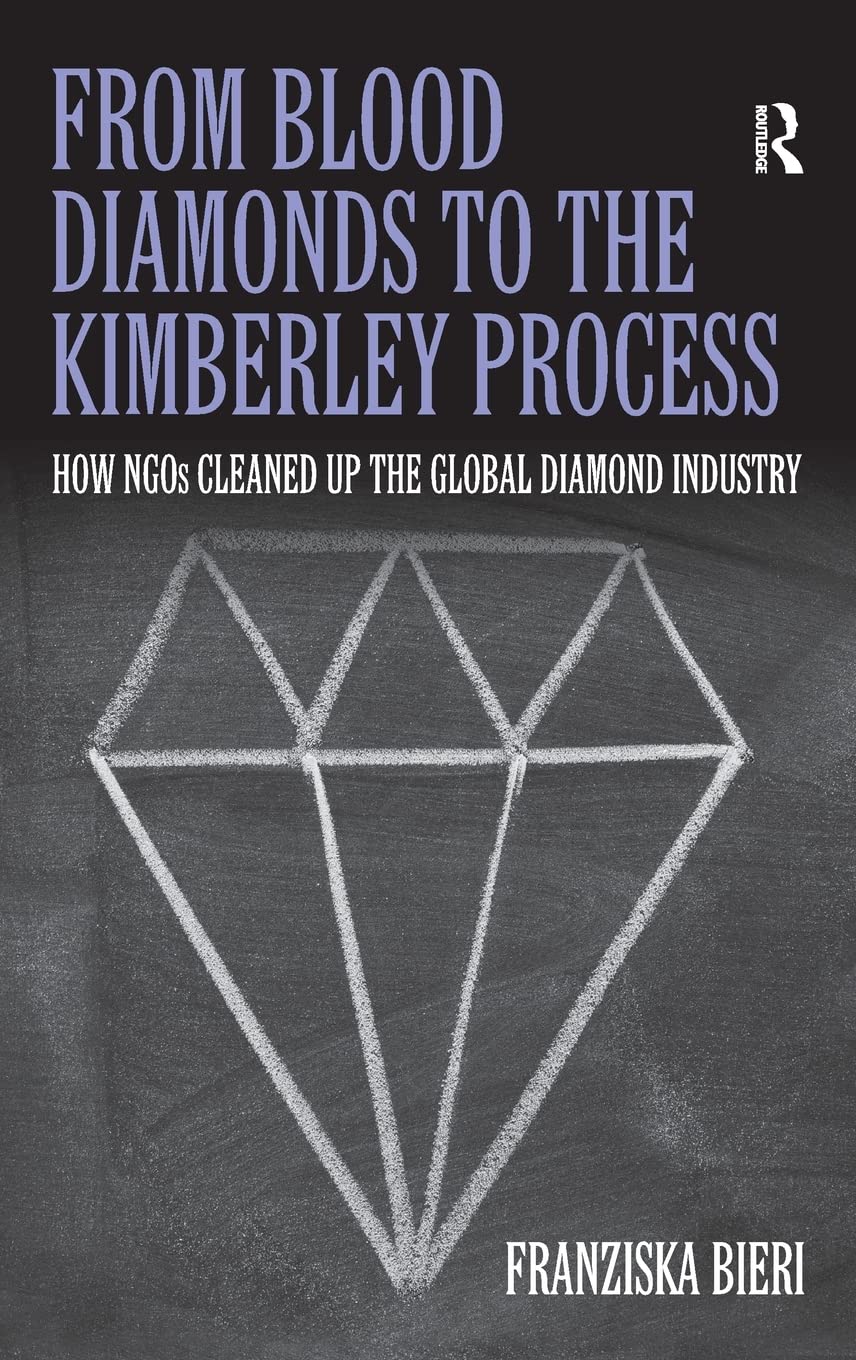 From Blood Diamonds to the Kimberley Process: How NGOs Cleaned Up the ...
