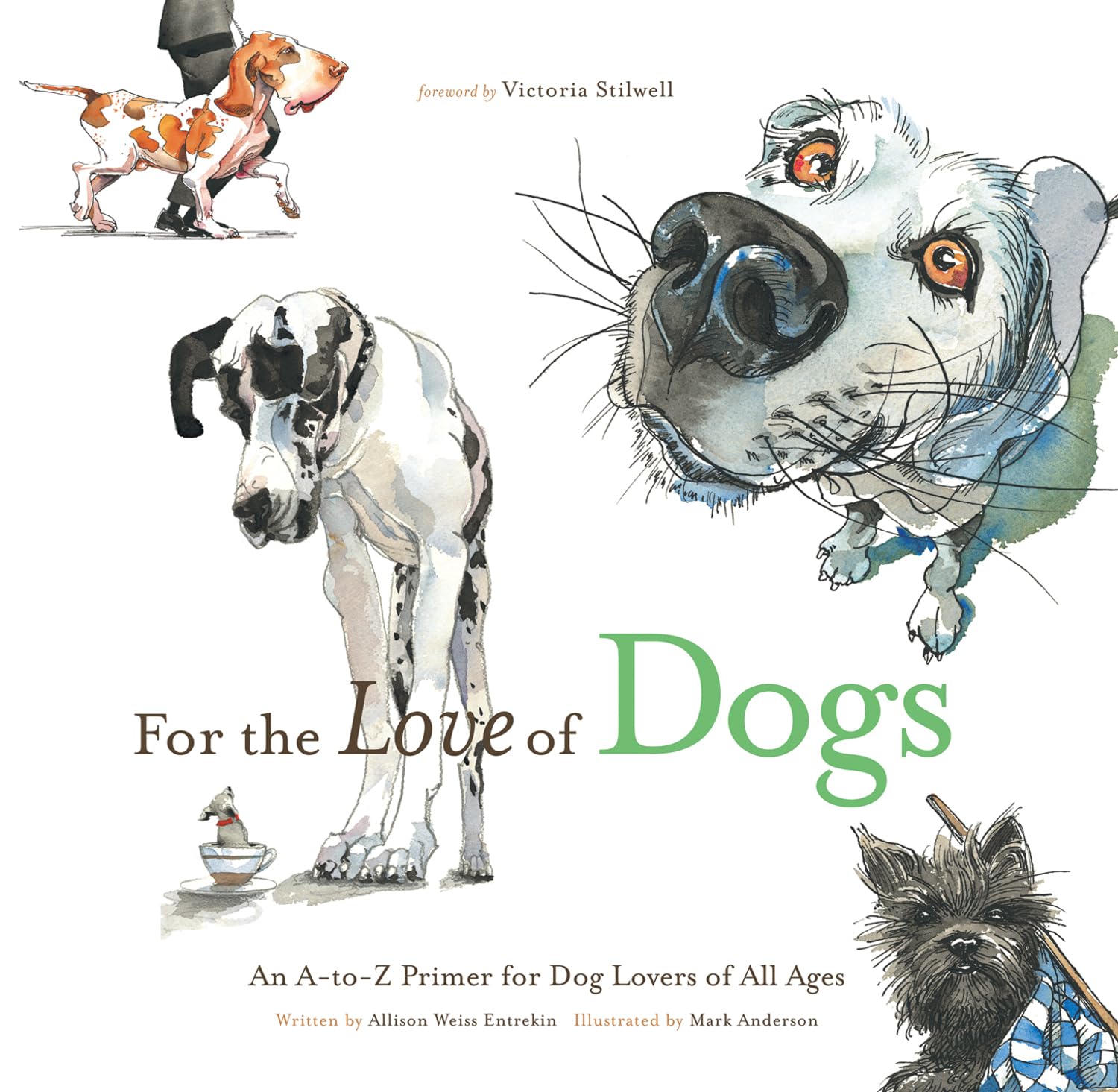 For the Love of Dogs: An A-to-Z Primer for Dog Lovers of All Ages ...