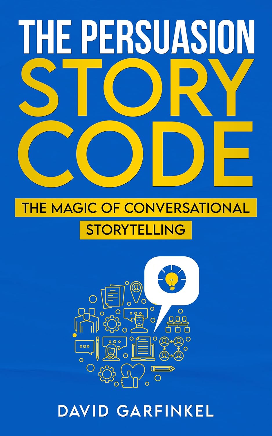 Amazon.com: The Persuasion Story Code: The Magic of Conversational ...