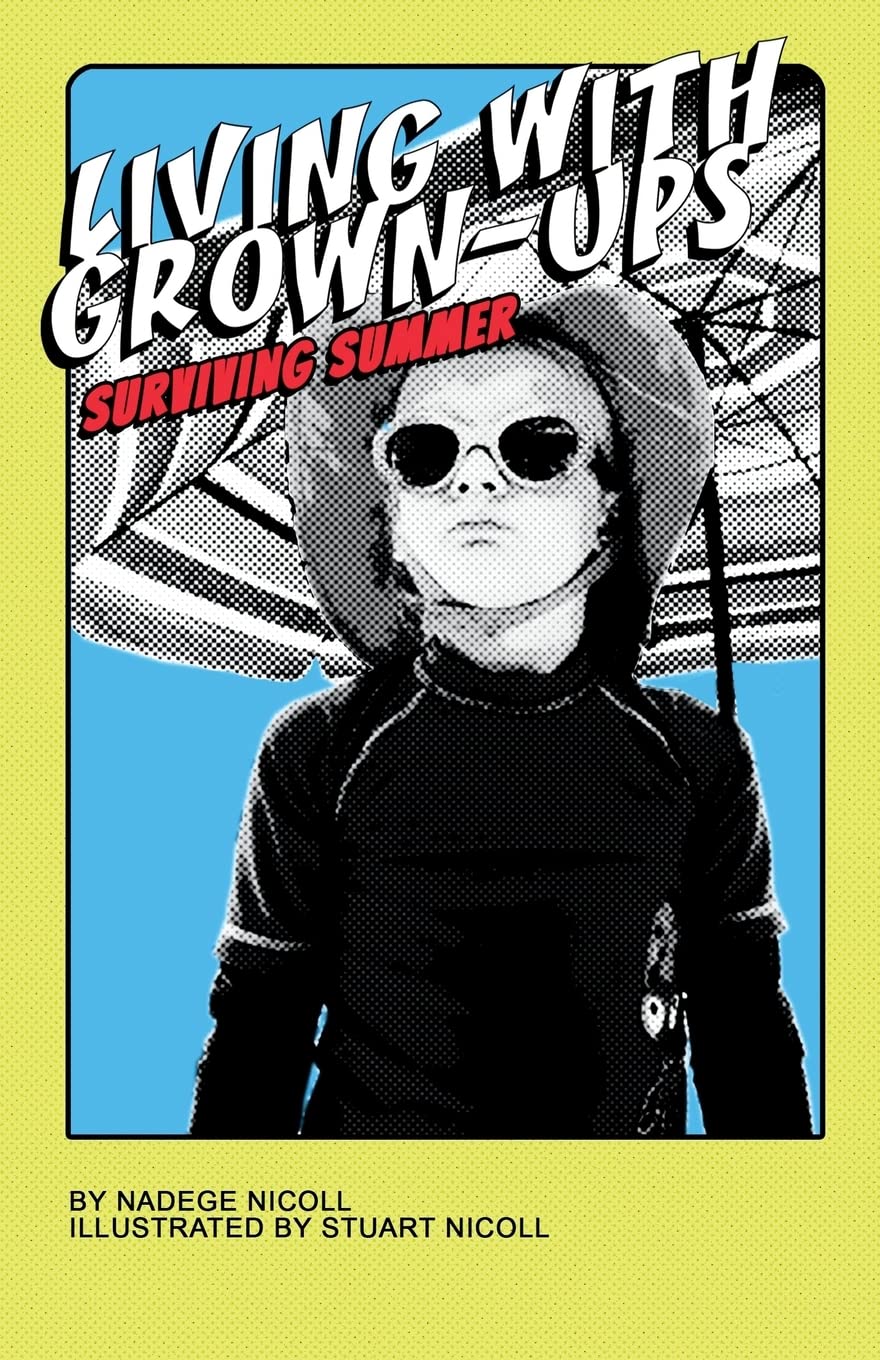 Amazon.com: Living With Grown-Ups: Surviving Summer: 9780988860780 ...