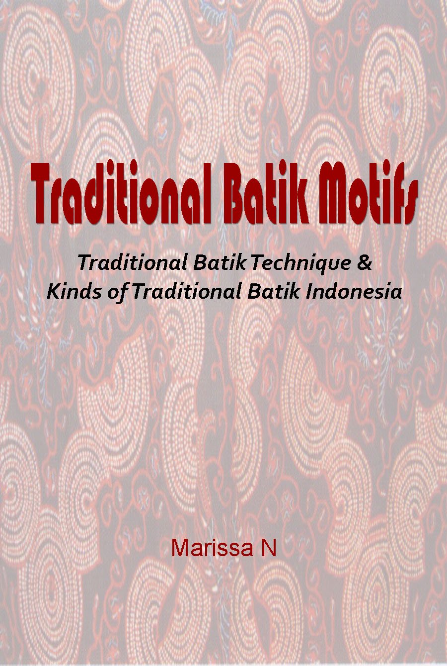 Traditional Batik Motifs: Traditional Batik Technique & Kinds of ...
