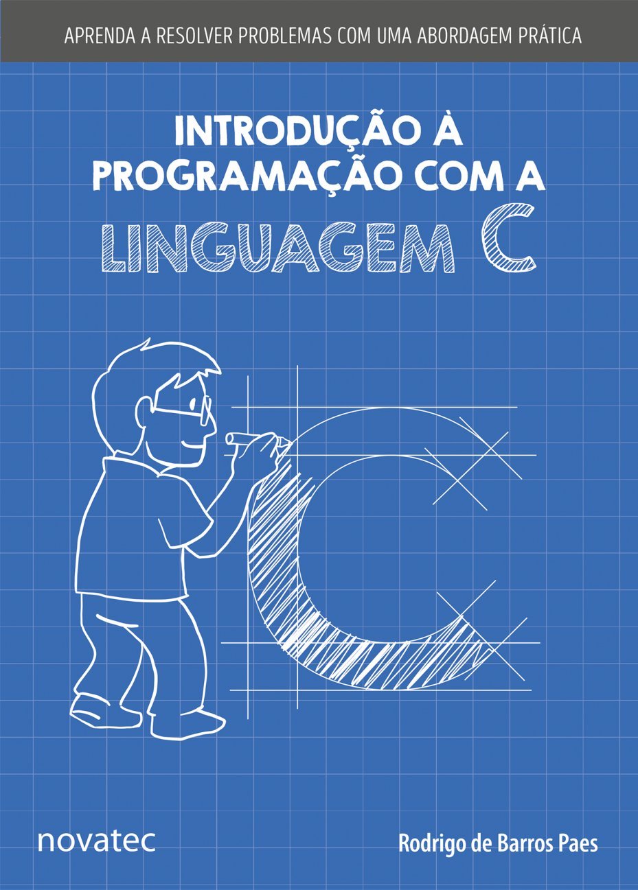 Introdução à Programação com a Linguagem C: Aprenda a Resolver ...