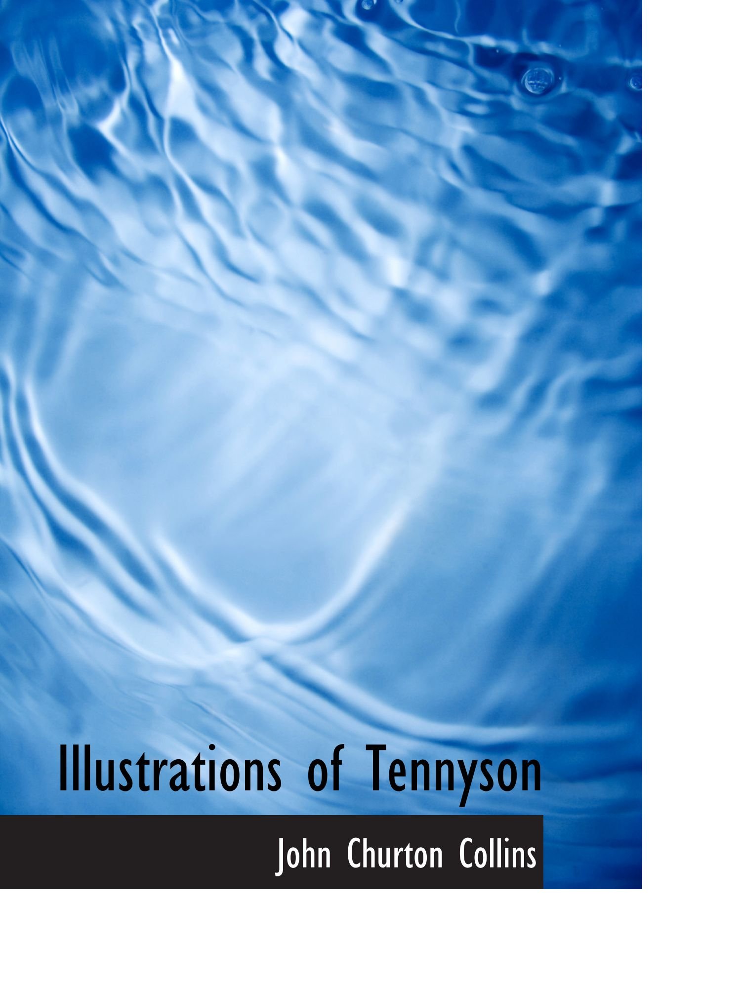 Amazon.co.jp: Illustrations of Tennyson : Collins, John Churton: 洋書