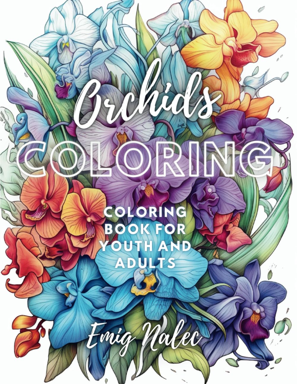 Orchids Coloring: Coloring book for young people and adults. 50 ...