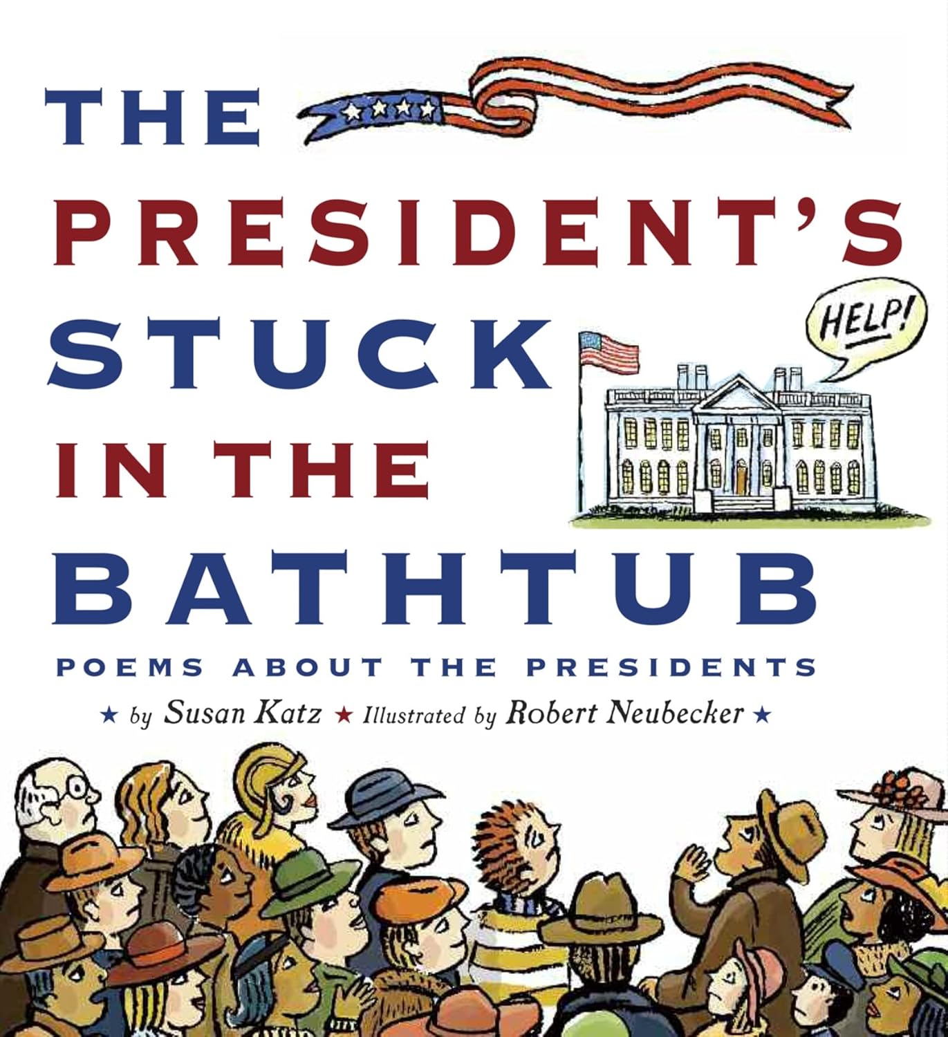 The President's Stuck in the Bathtub: Poems About the Presidents: Katz ...