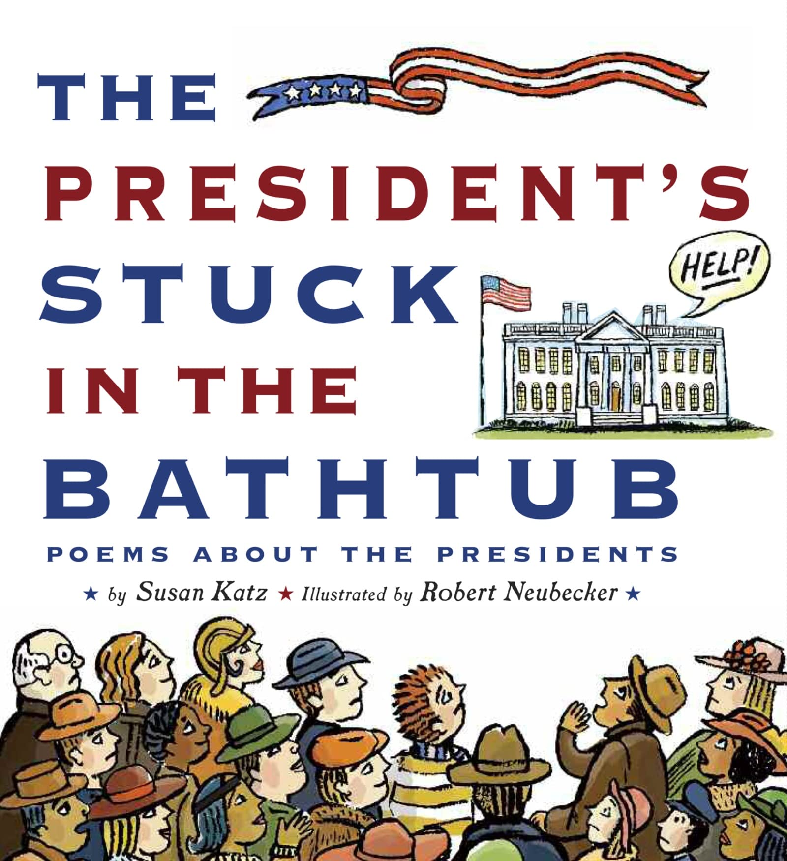 The President's Stuck in the Bathtub: Poems About the Presidents: Katz ...