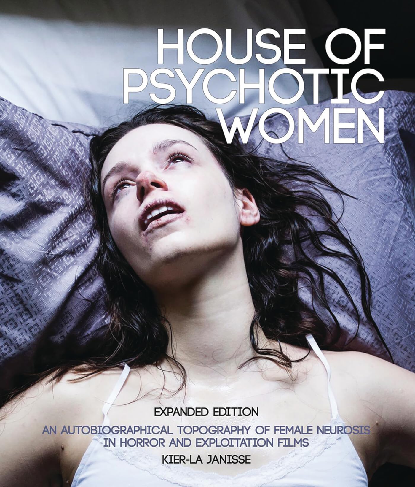 House of Psychotic Women: Expanded Edition: An Autobiographical ...